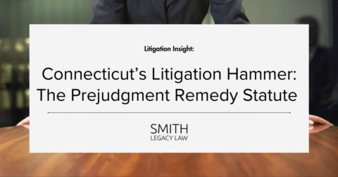 What is the Prejudgment Remedy Statute in CT? - Smith Legacy Law