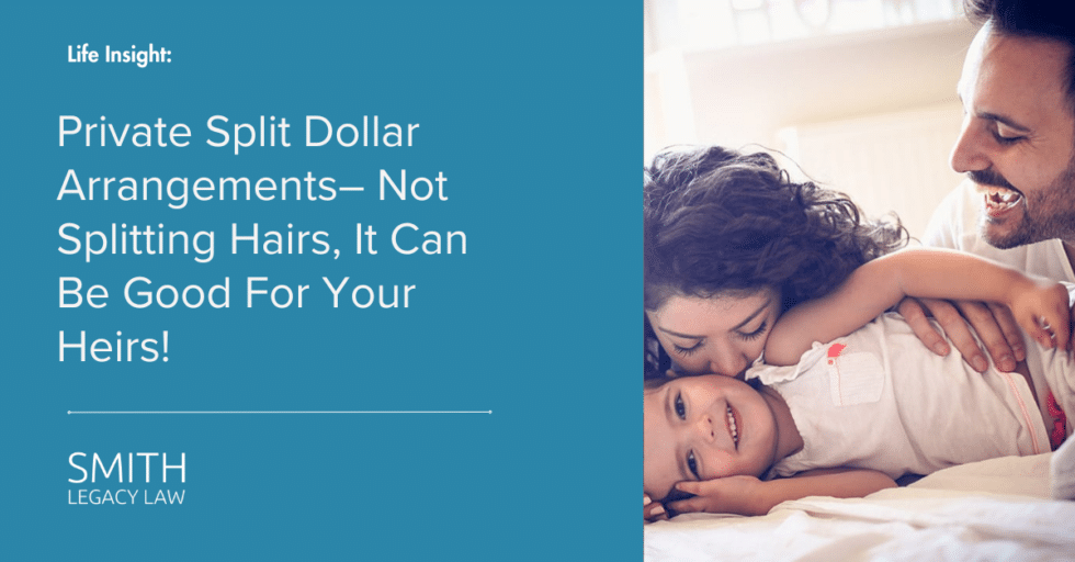 Is A Split Dollar Arrangement Worth It? - Smith Legacy Law